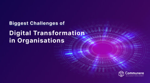 6 Of The Biggest Challenges Of Digital Transformation In Organisations