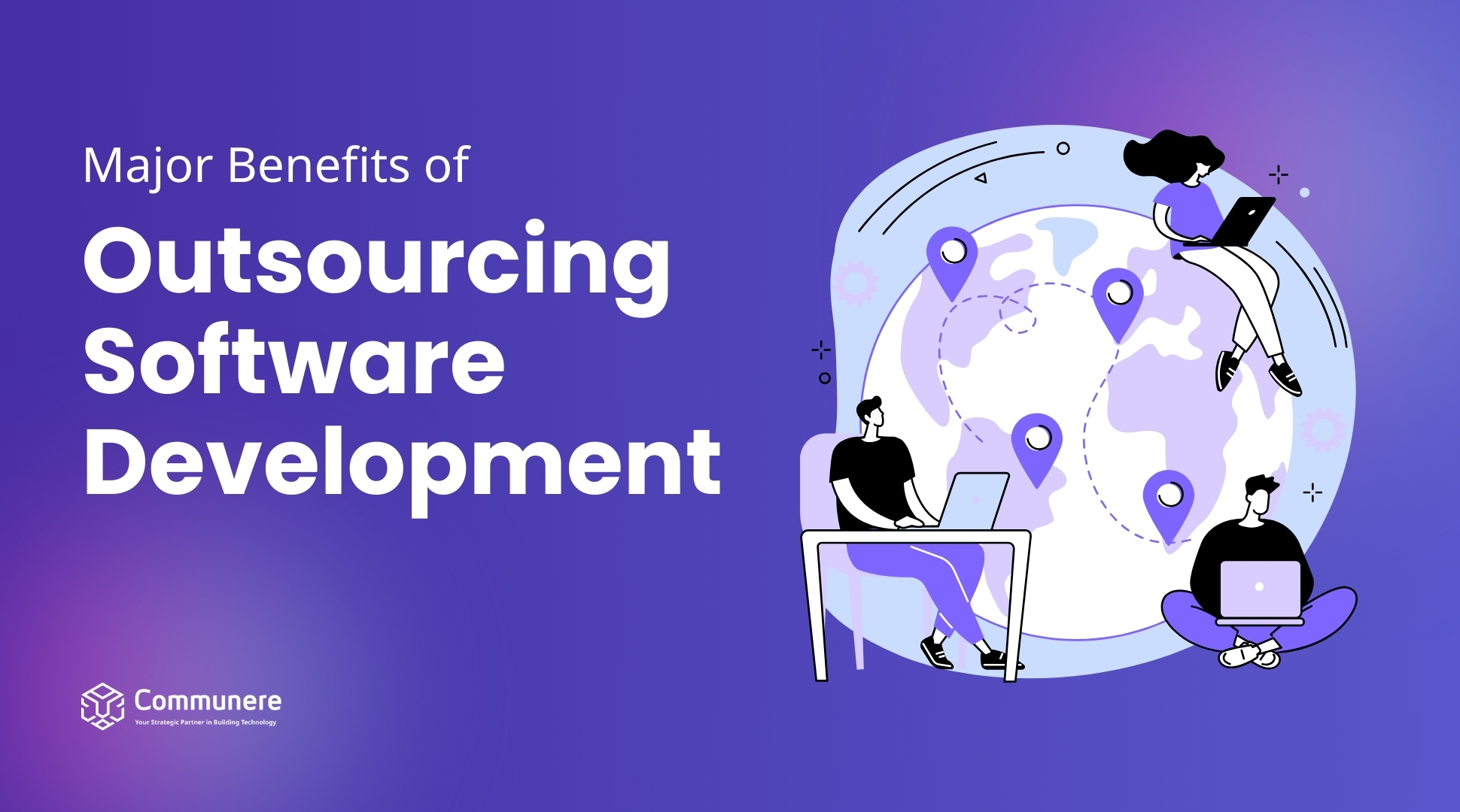 11 Major Benefits Of Outsourcing Software Development
