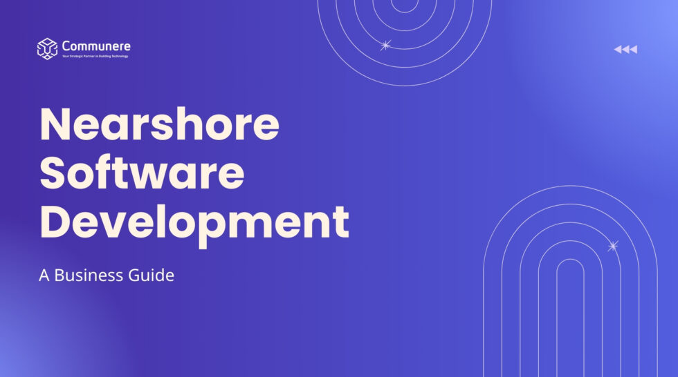 Nearshore Software Development: A Complete Business Guide For 2024